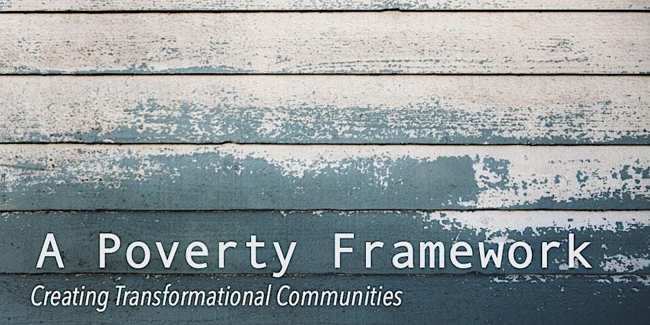 A Poverty Framework: Creating Transformational Communities, New City ...