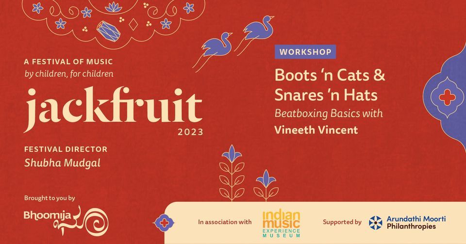 Jackfruit - Boots n Cats with Vineeth Vincent (Workshop) - Under 16 Yrs ...