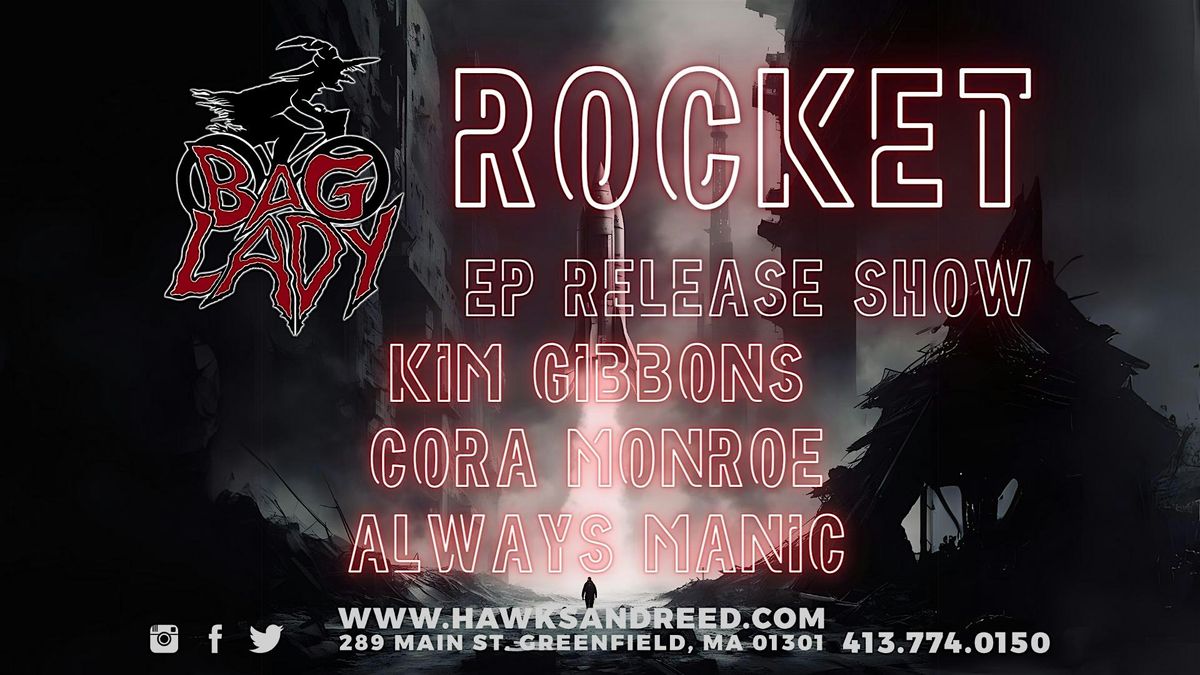 Bag Lady Rocket EP Release Show w/ Always Manic, Cora Monroe, Kim ...