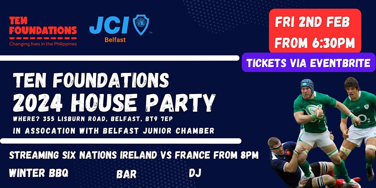 Ten Foundations 2024 House Party (inc France vs Ireland!), Ten Foundations, Belfast, 2 February ...