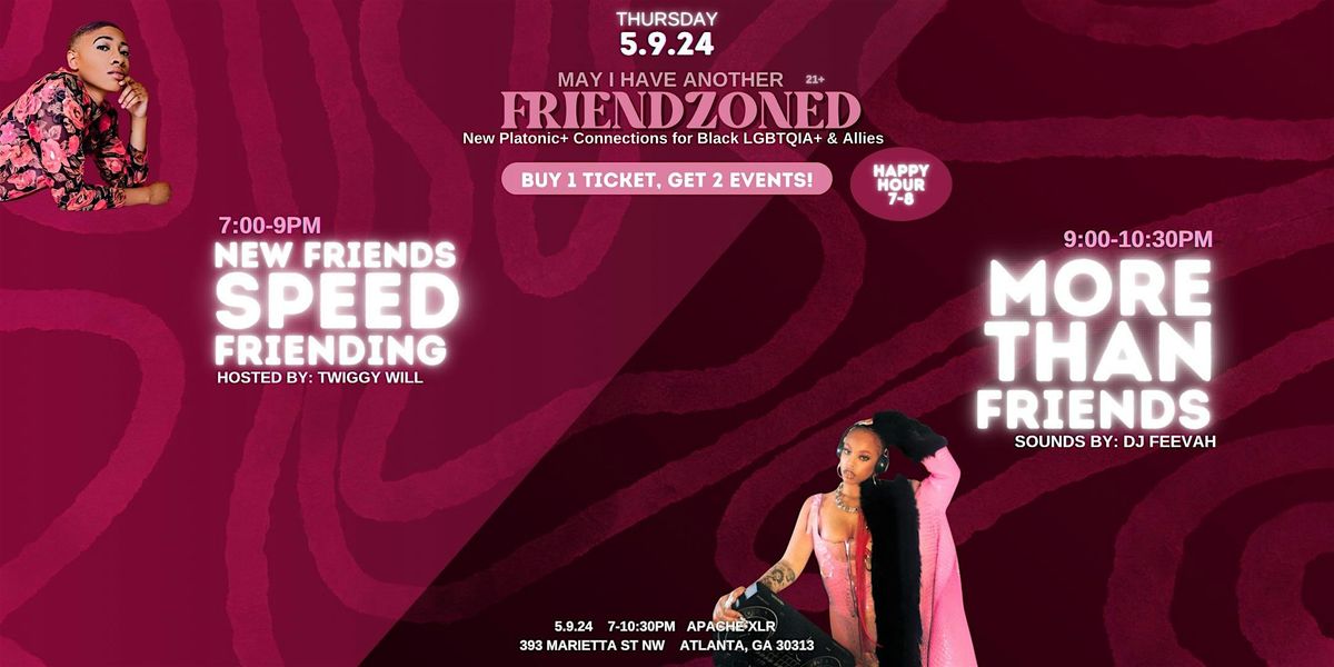 FriendZoned / More Than Friends ATL MAY 2024, Apache XLR, Atlanta, 9 ...