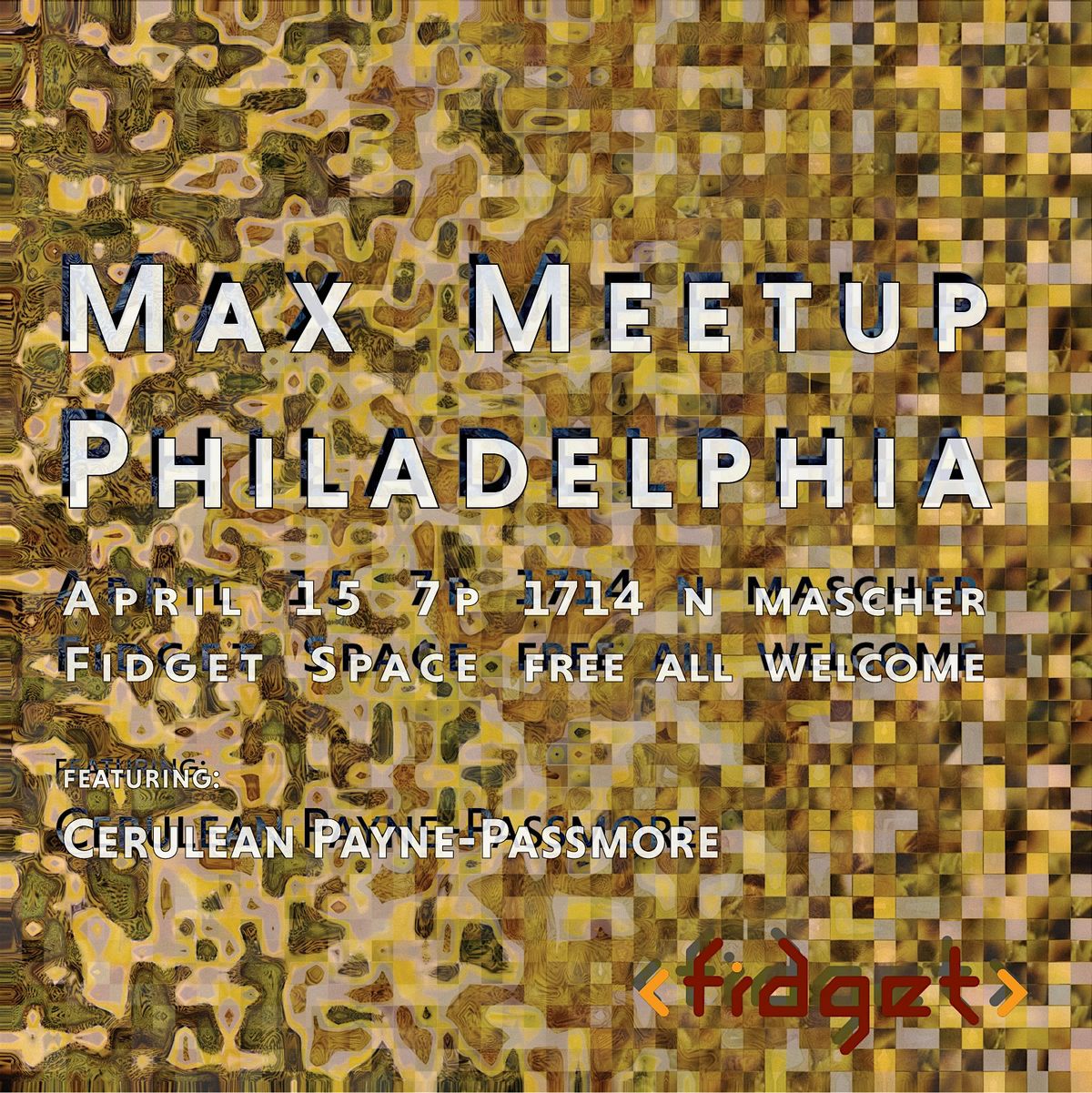 Max Meetup Philadelphia, Fidget, Philadelphia, 15 April 2024 | AllEvents