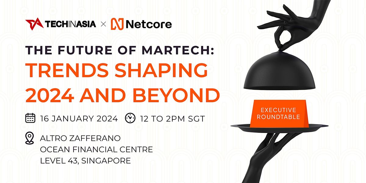 The Future of Martech: Trends Shaping 2024 and Beyond, Altro Zafferano, Singapore, 16 January ...