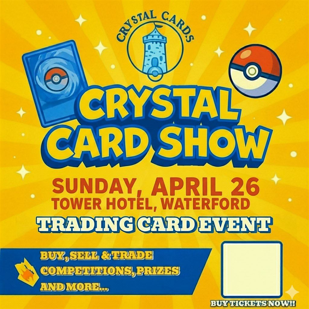 Crystal Card Show Spring Edition, The Tower Hotel & Leisure Centre ...