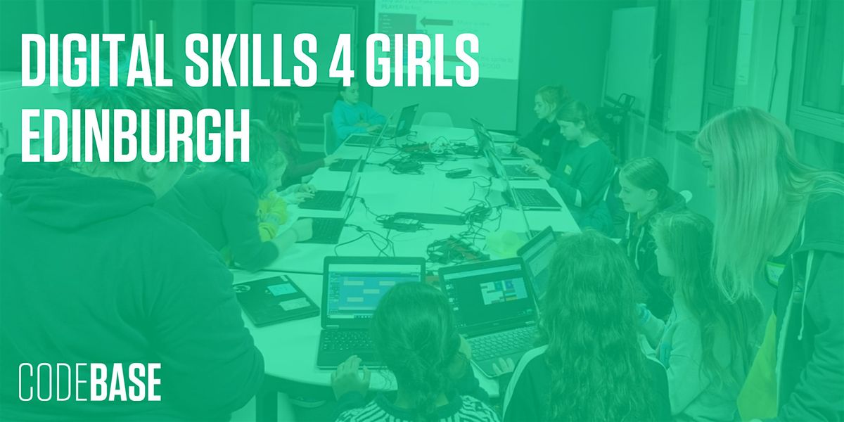 Digital Skills 4 Girls: Video Content Creation[Edinburgh], CodeBase Edinburgh, 19 March 2024 ...
