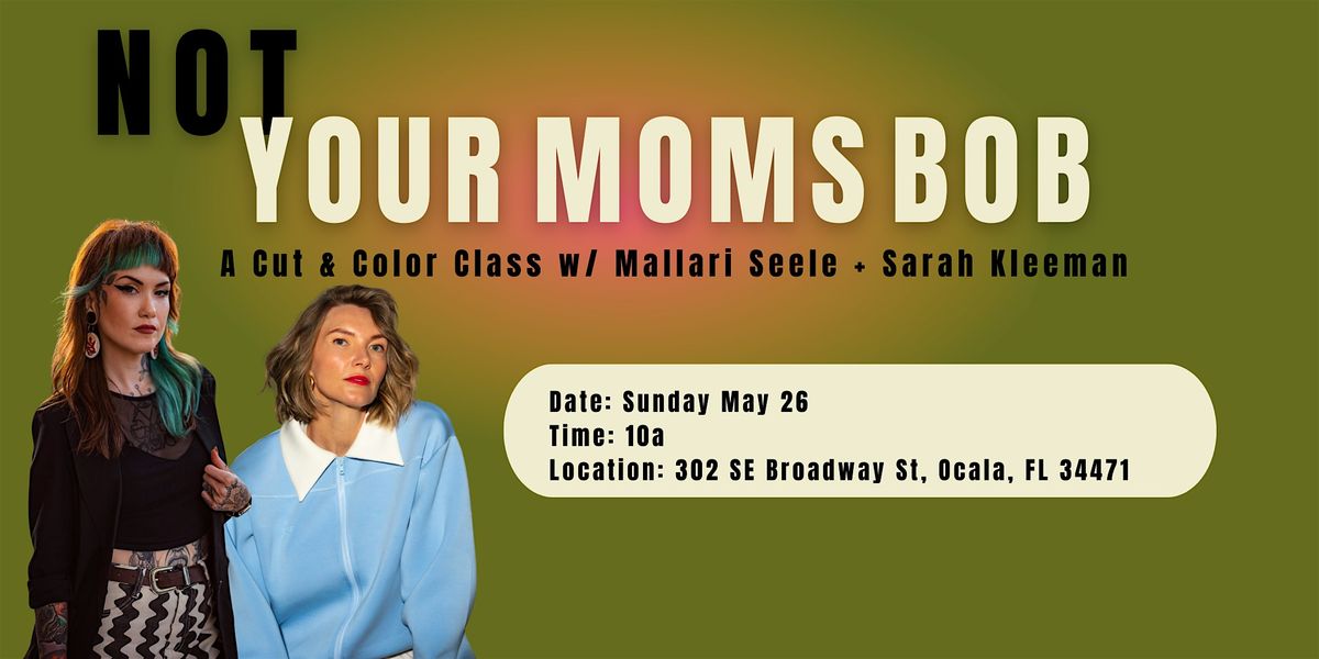 Not Your Moms Bob: A Cut & Color Class w/ Mallari Seele + Sarah Kleeman ...