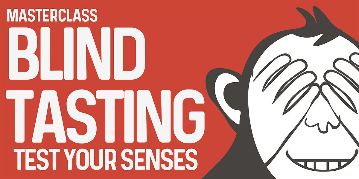 Blind Tasting: Test Your Senses., V and B Northampton, 2 May 2024 ...