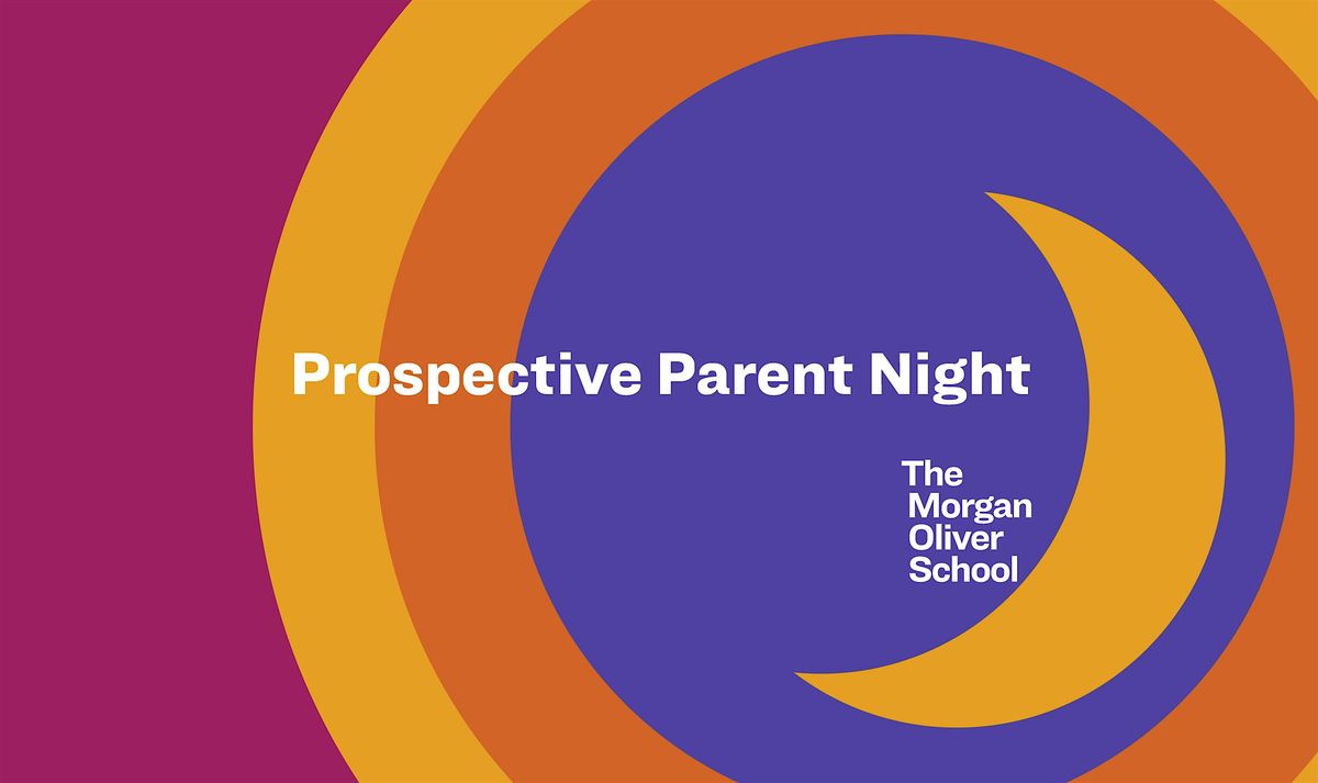 Prospective Parent Night @ The Morgan Oliver School, The Morgan Oliver ...