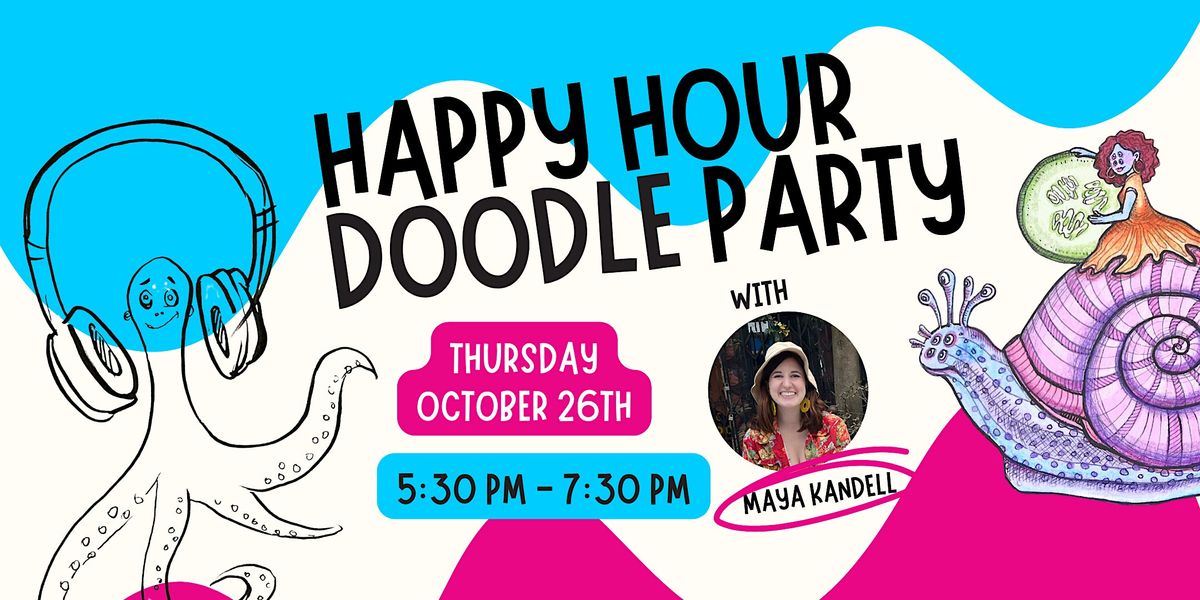 Happy Hour Doodle Party with Maya, NEON, San Francisco, 26 October 2023 ...