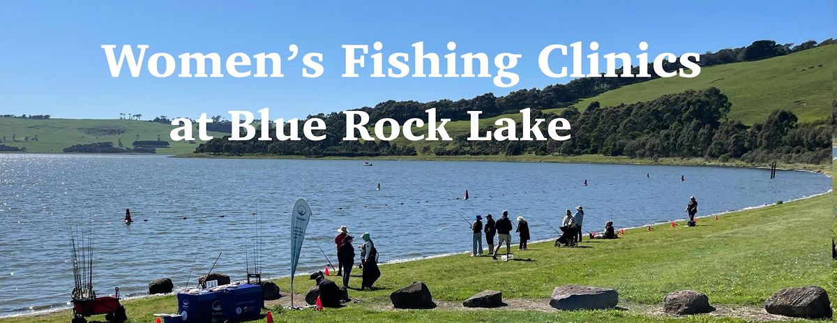 Womens Fishing Clinic - at Blue Rock Lake, Gippsland, Blue Rock Lake ...