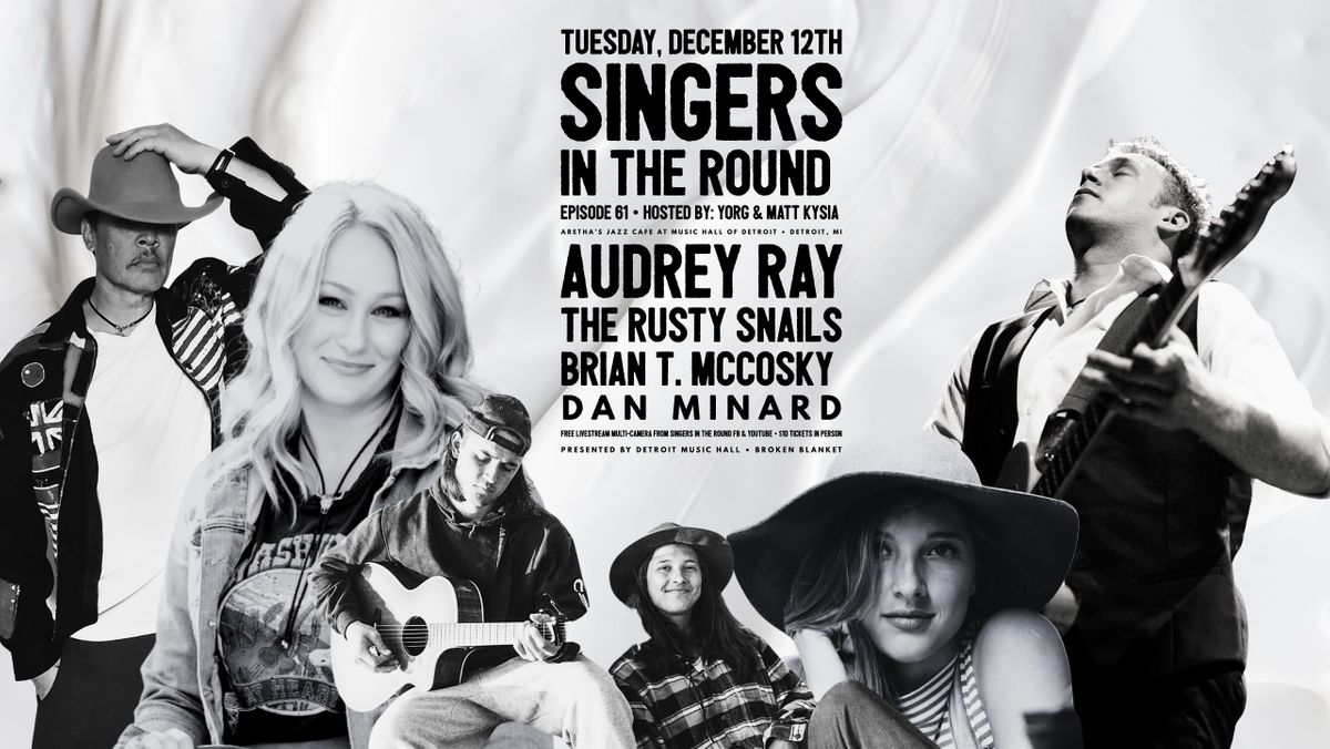 SINGERS IN THE ROUND 61 • Audrey Ray • The Rusty Snails • Brian T ...