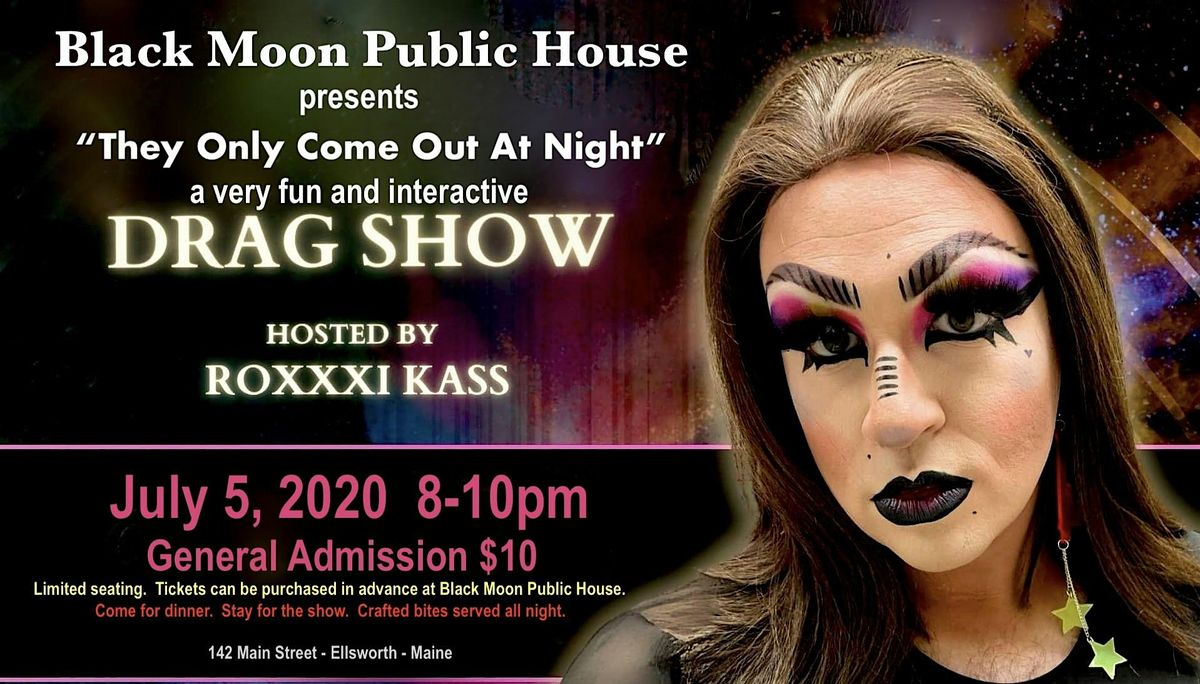 "They Only Come Out At Night Drag Show", Black Moon Public House ...