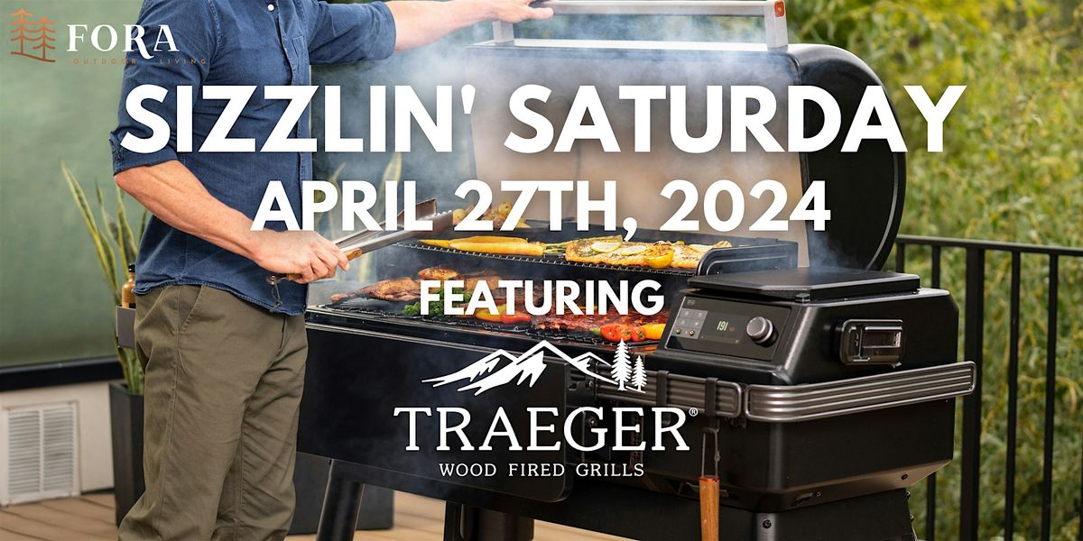 Sizzlin Saturday featuring Traeger - Live Cooking Demos, Sales, and ...