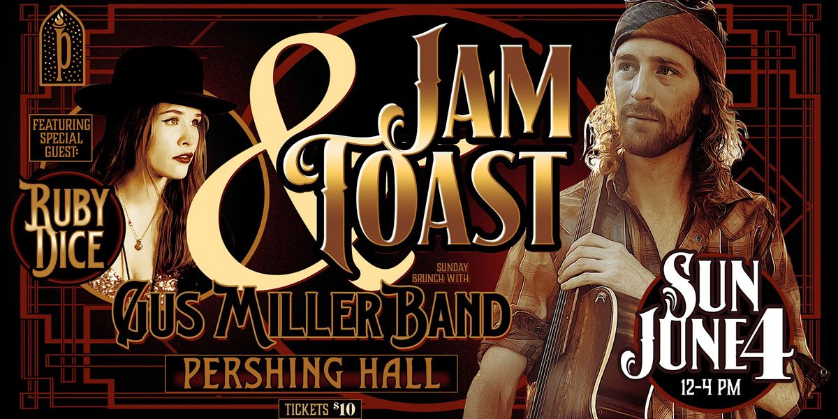 Jam & Toast | Sunday Brunch Ft. Gus Miller Band & Ruby Dice, The ...