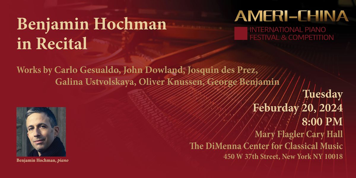 Benjamin Hochman Piano Recital, The DiMenna Center for Classical Music, New York, 20 February ...