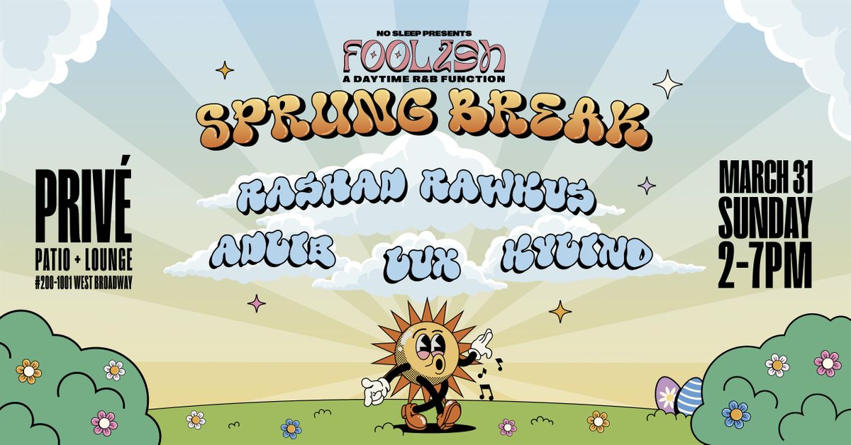 FOOLISH: A DAYTIME R&B PARTY (SPRUNG BREAK), Prive Kitchen + Bar ...