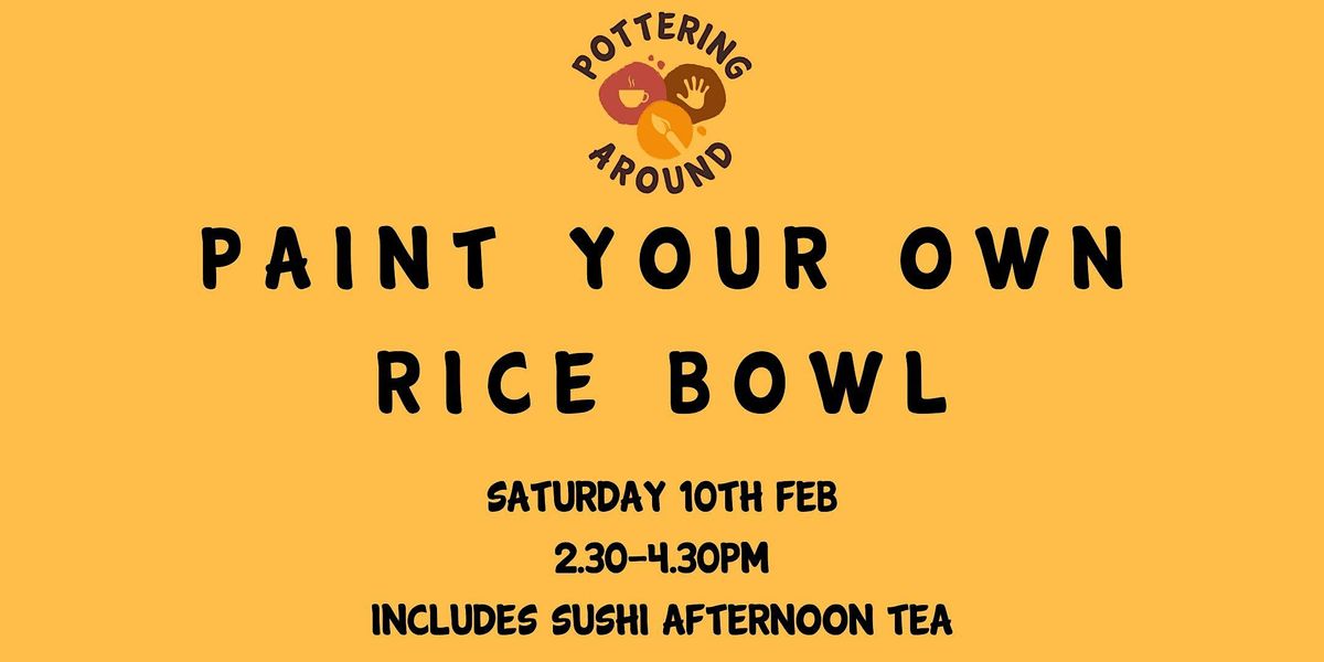 Paint your own Rice bowl for Lunar New Year, Pottering Around Pottery ...