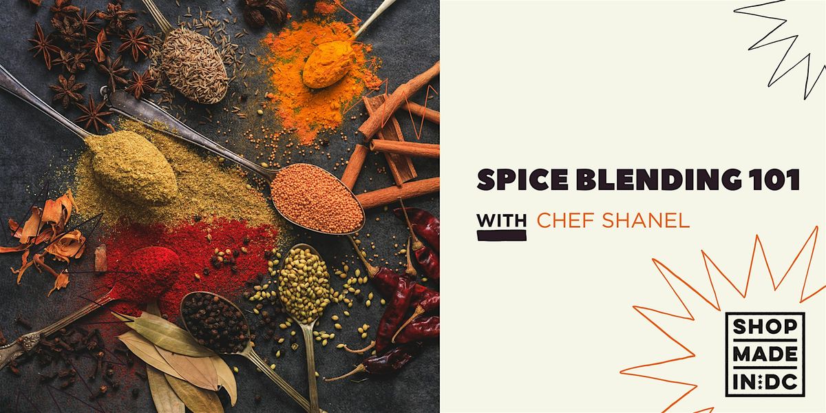 Spice Blending Workshop w/Chef Shanel & Company, Shop Made in DC ...