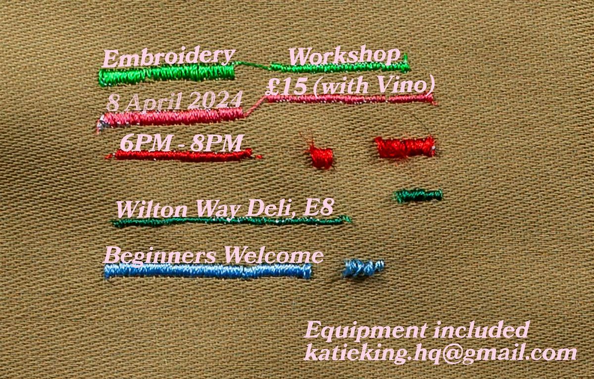 Embroidery Workshop by Katie King, Wilton Way Deli & Wines, London, 8 ...