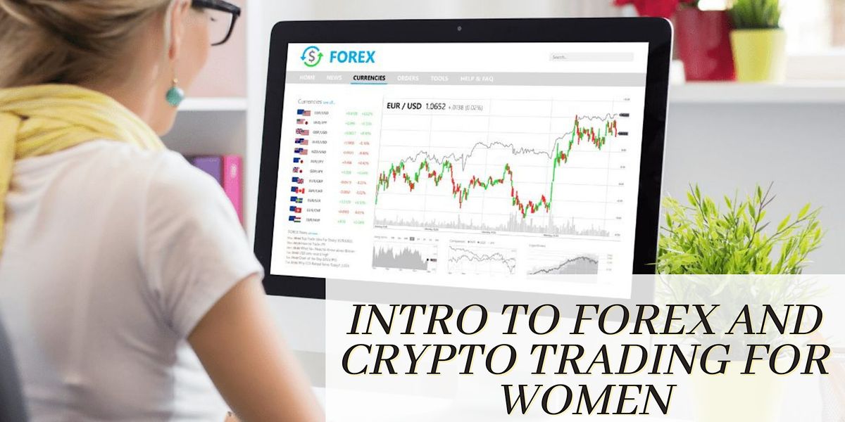 INTRO TO FOREX AND CRYPTO TRADING FOR WOMEN- FREE EVENT on AllEvents.in | Online Events