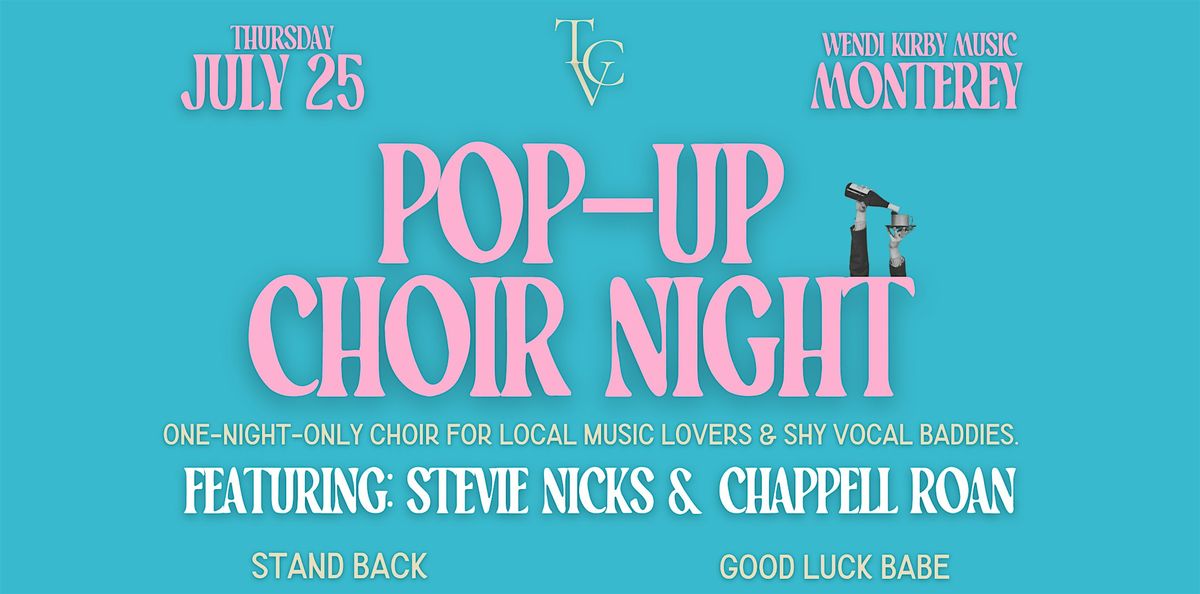 Pop Up Choir Night! (Stevie Nicks & Chappell Roan Mashup), 515 Hartnell ...
