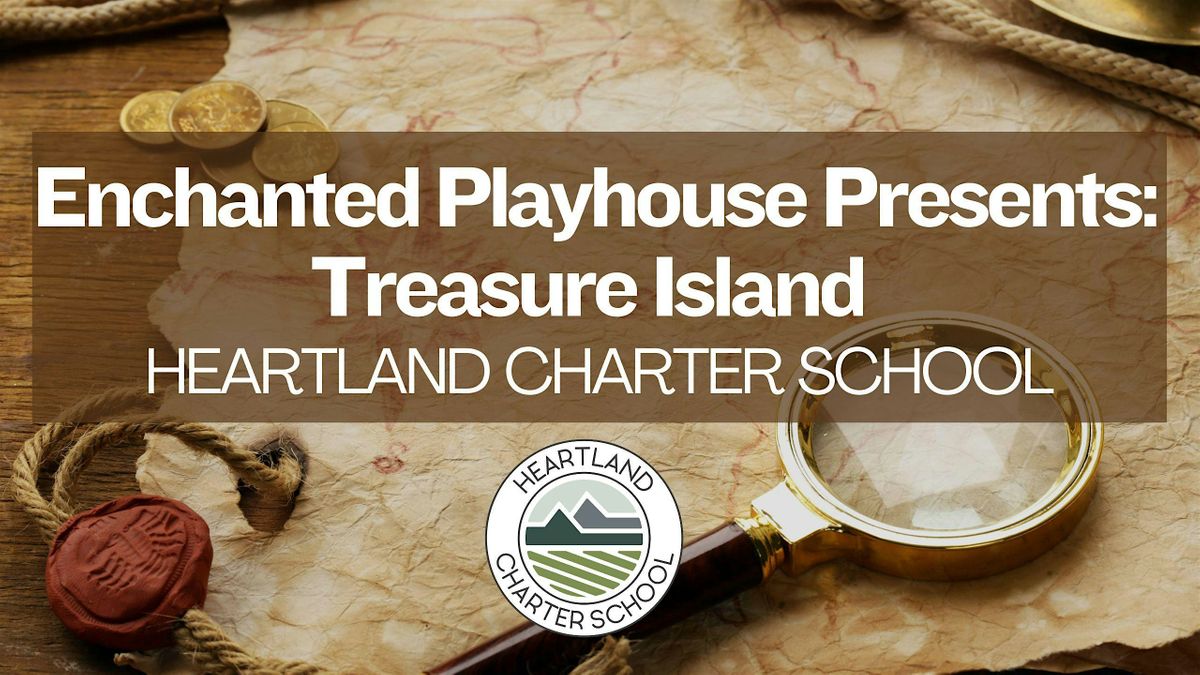 Enchanted Playhouse Presents: Treasure Island - Heartland Charter ...