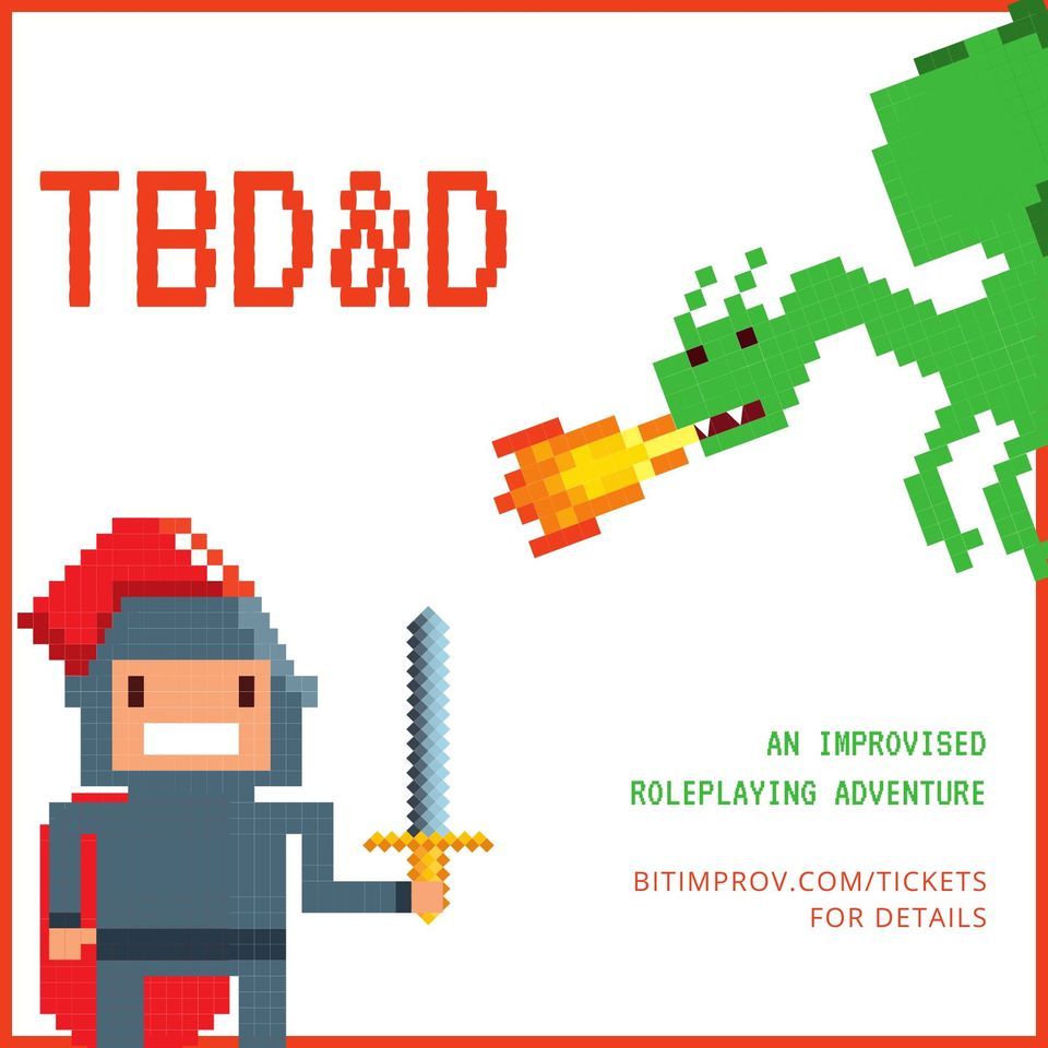 TBD&D: An Improvised Roleplaying Adventure, Bit Theater, Aurora, 11 ...