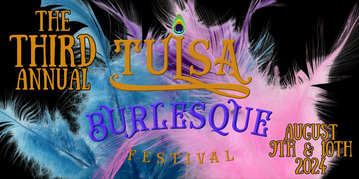 The Tulsa Burlesque Festival *Saturday Night Show, 1109 E 6th St, Tulsa, 10 August 2024 | AllEvents