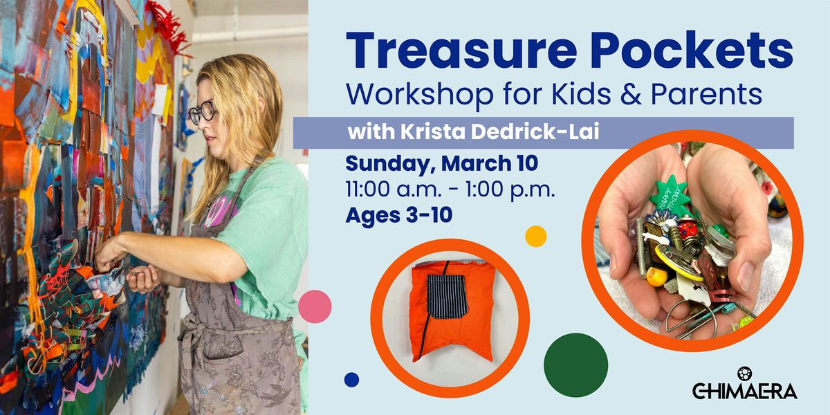 Treasure Pocket Workshop for Kids + Parents, Chimaera Gallery ...