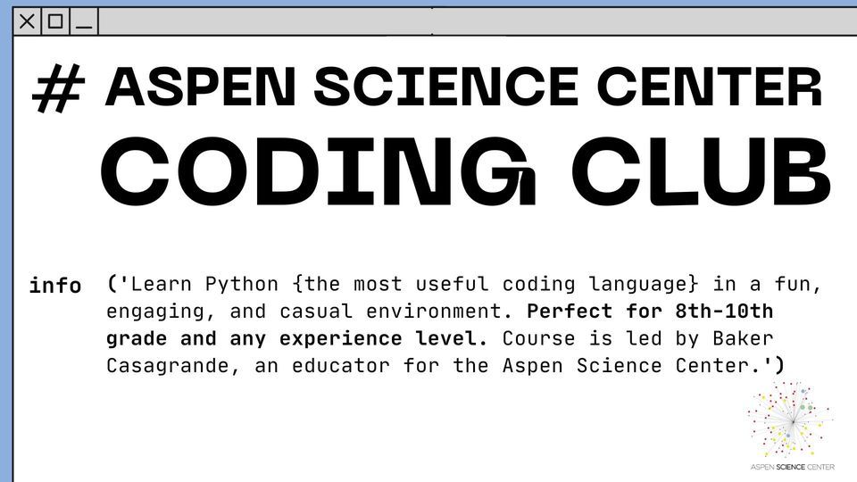 Aspen Science Center Coding Club, Pitkin County Library, Aspen, 10 ...