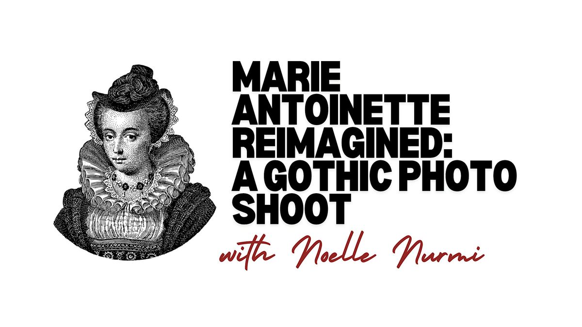 Marie Antoinette Reimagined: A Gothic Photo Shoot with Noelle Nurmi ...