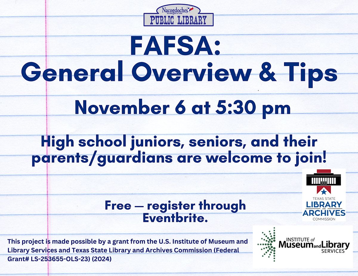 FAFSA: General Overview and Tips, Nacogdoches Public Library, 6 ...