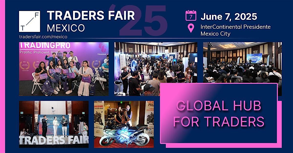 Traders Fair 2025 - MEXICO, JUNE 7 (Financial Education Event ...