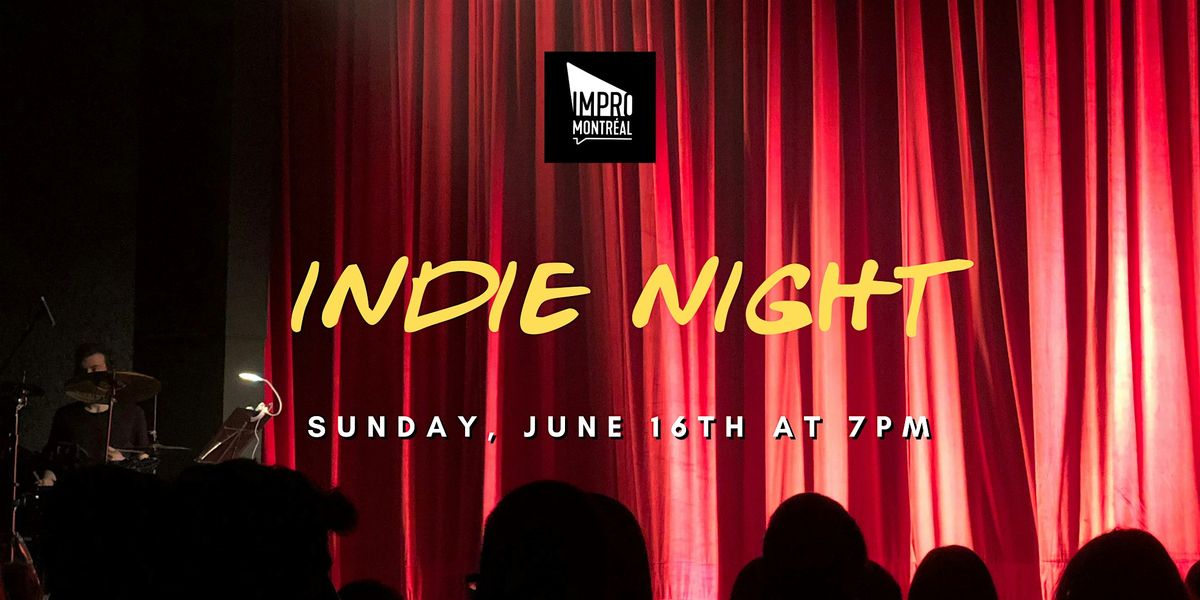 Indie Night, Impro Montréal / Montreal Improv, 16 June 2024 | AllEvents
