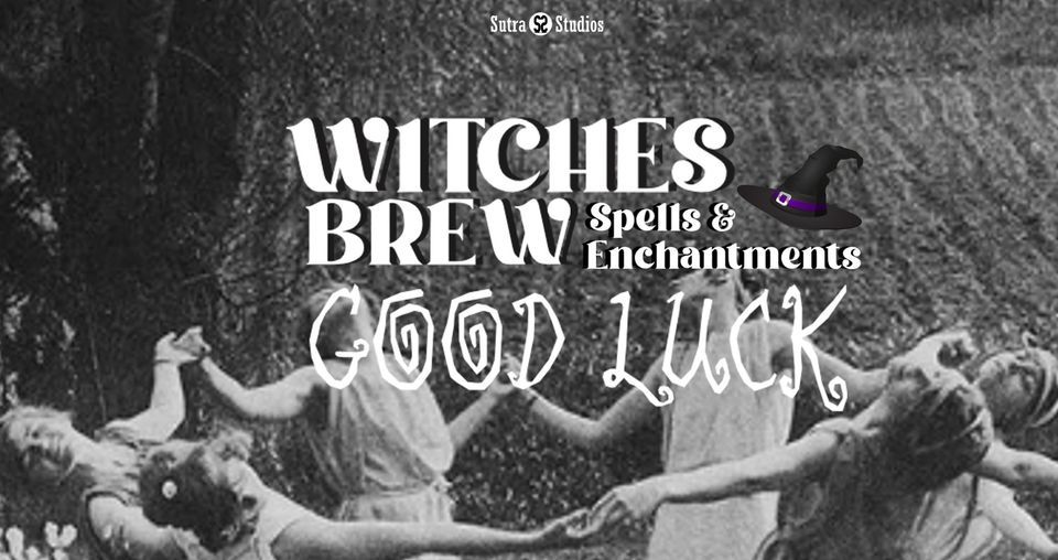 Witches Brew | Good Luck, Sutra Studios, Phoenix, 12 July 2023 ...