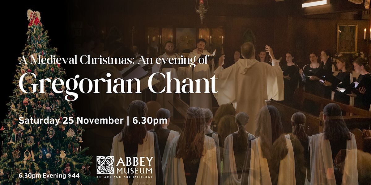 A Medieval Christmas: An Evening of Gregorian Chant, Abbey Church ...