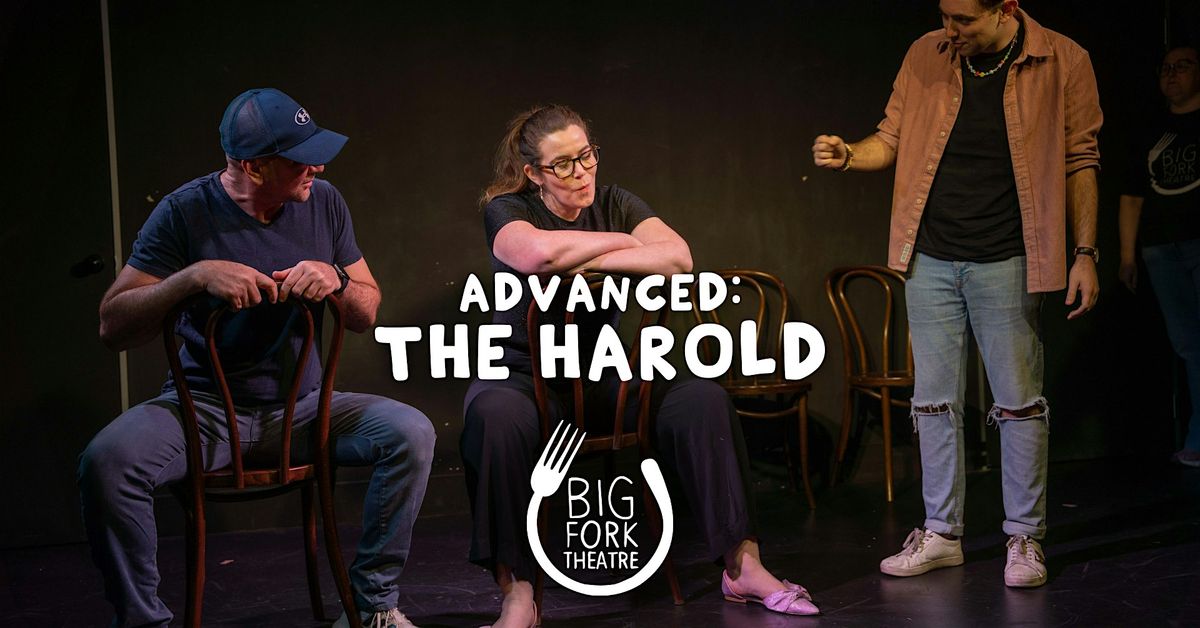 Improv Acting Class - Advanced: The Harold, Big Fork Theatre, Fortitude ...