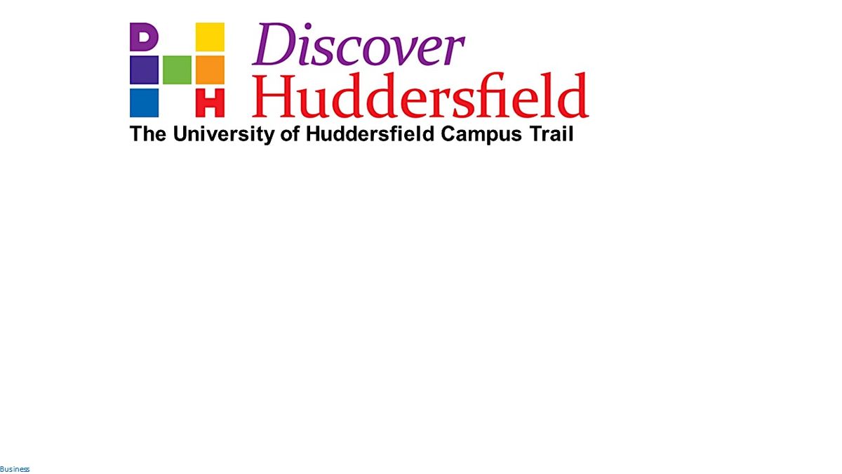 The University of Huddersfield Campus Trail, University of Huddersfield ...