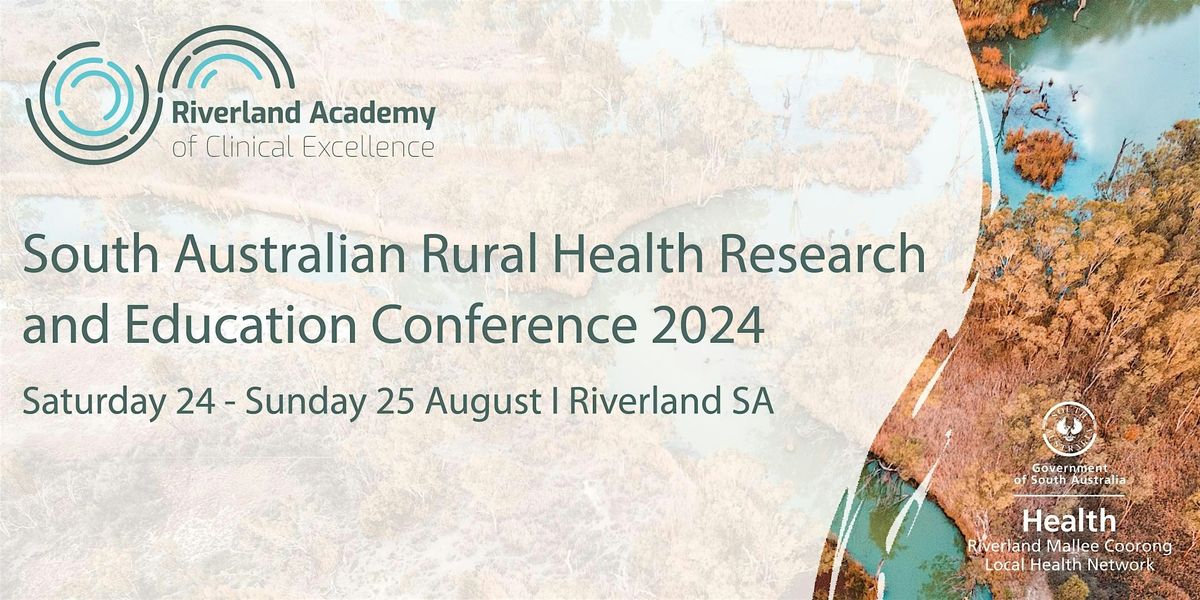 South Australian Rural Health Research and Education Conference 2024 ...