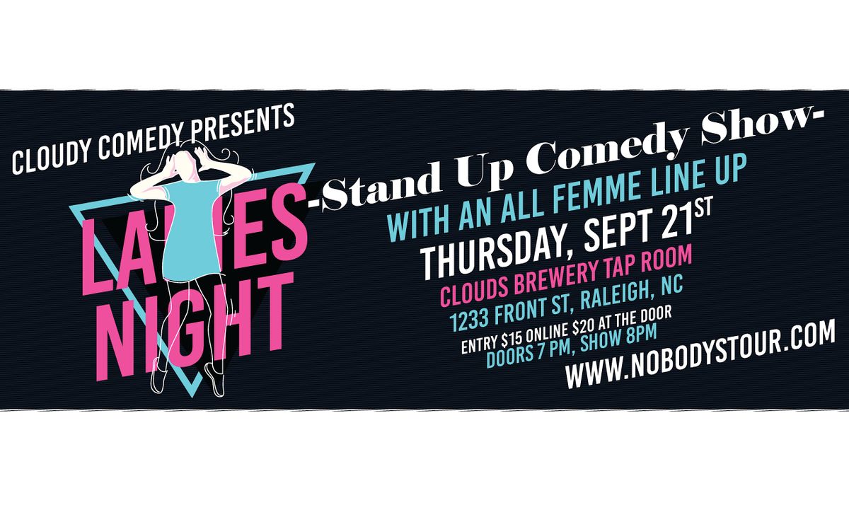 LADIES NIGHT - A stand up comedy show with an all femme line up, Clouds ...