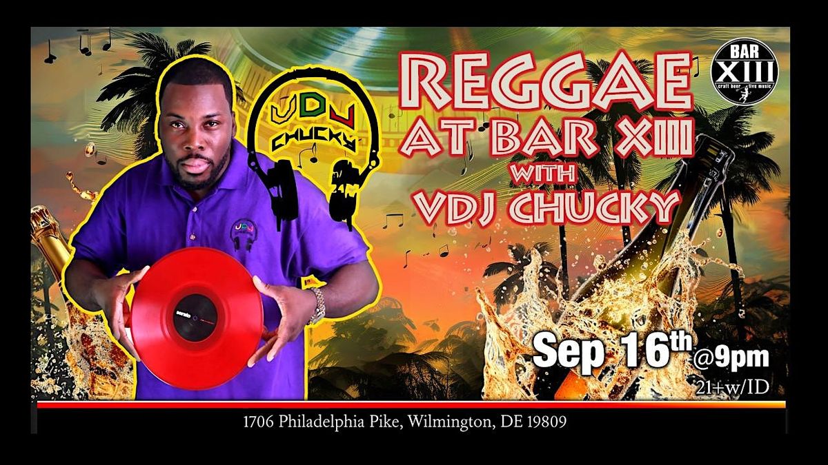Reggae Dance Party with VDJ Chucky, Bar XIII Delaware, Wilmington, 16 ...