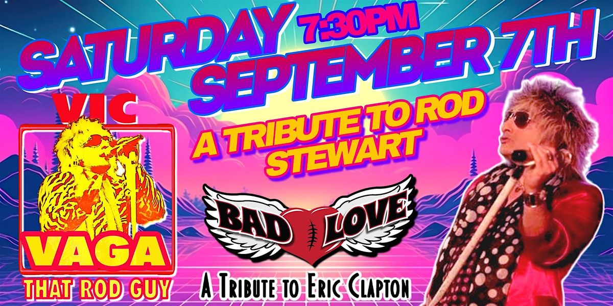 Rod Stewart Tribute - That Rod Guy & Eric Clapton Tribute - Bad Love ...