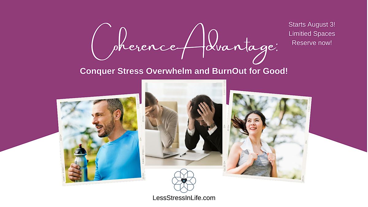 Coherence Advantage: Conquer Stress, Overwhelm, and Burnout for Good ... Coherence Advantage: Conquer Stress, Overwhelm, and Burnout for Good ...