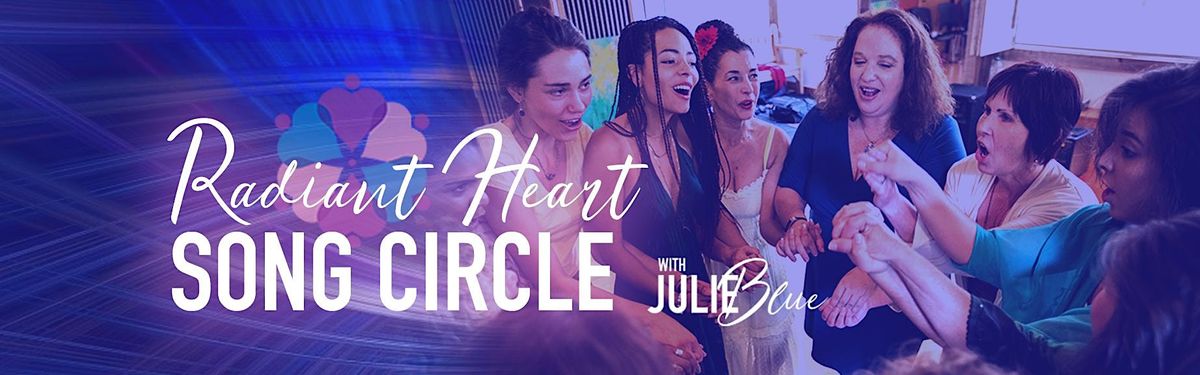 Radiant Heart Song Circle Thursday Nov. 2nd - Open House, Bridge and ...