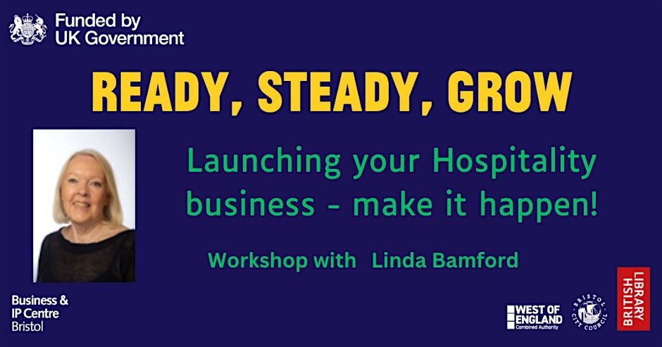 Launching your hospitality business...make it happen - Ready, Steady, Grow, Bristol Central ...