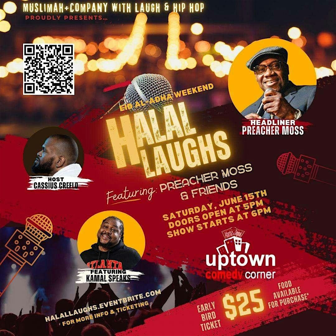 HALAL Laughs, Comedy Show, Featuring Preacher Moss, Hosted by Cassius ...