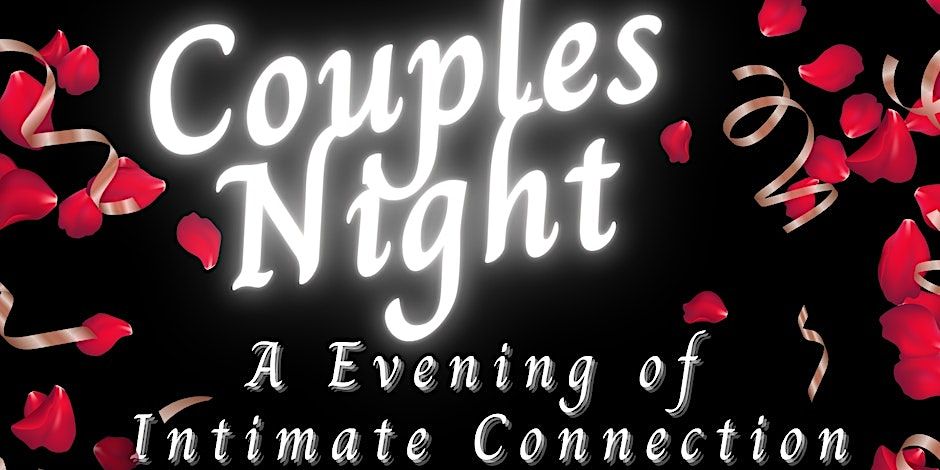 Couples Night: An Evening of Intimate Connection, 2500 Clear Ridge Ln ...