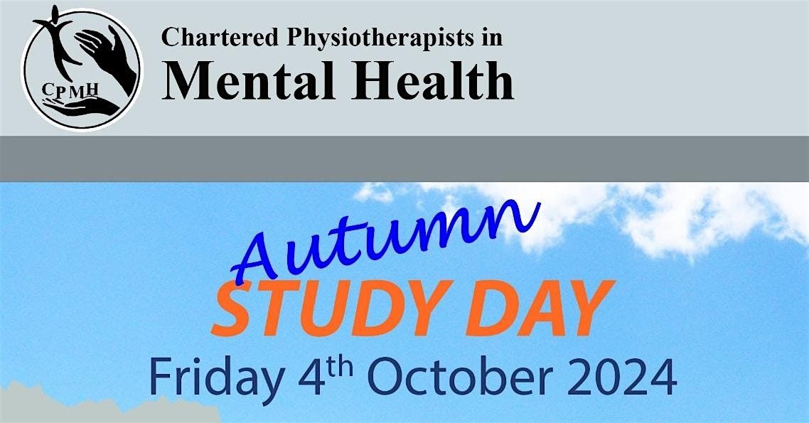CPMH Study Day - Exploring Specialisms in Mental Health Physiotherapy ...