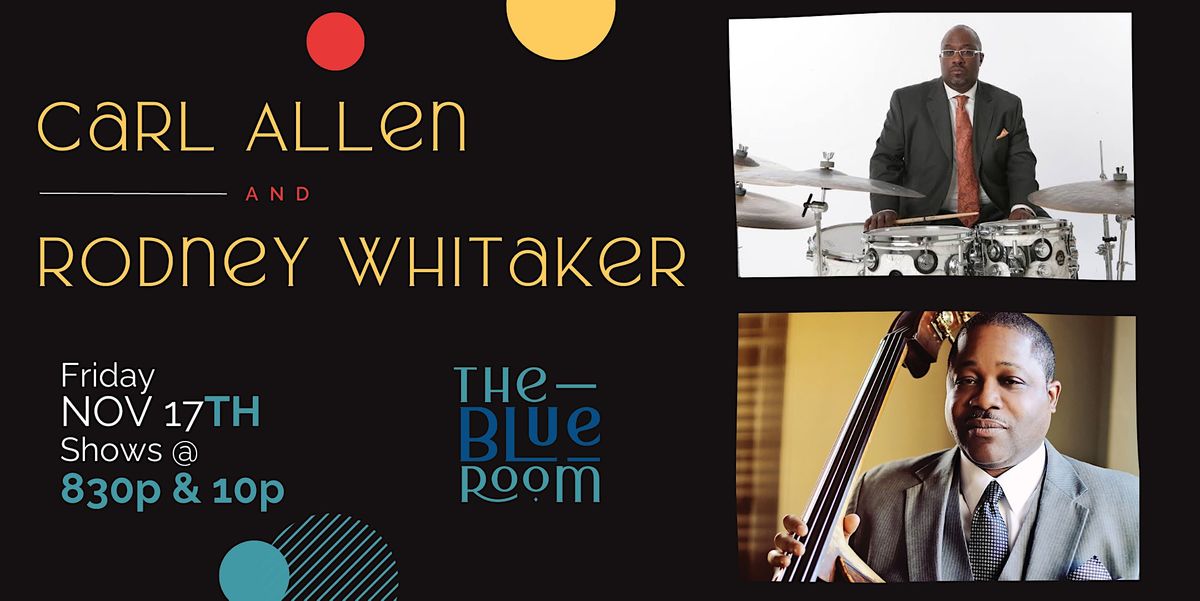 Carl Allen And Rodney Whitaker, Blue Room, Kansas City, 17 November ...
