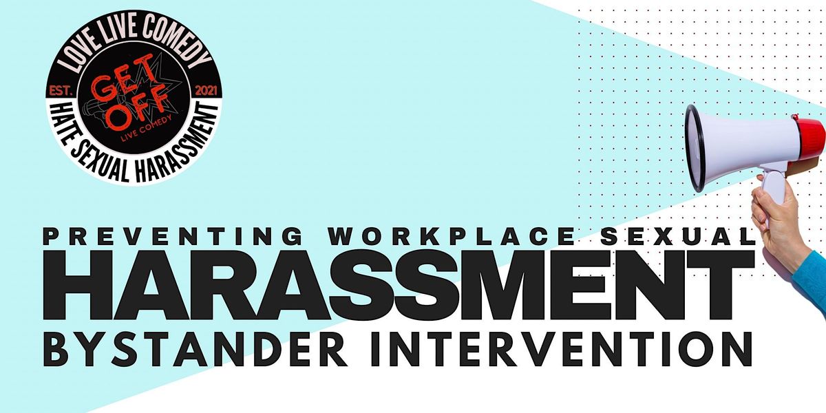 Preventing Workplace Sexual Harassment Bystander Intervention May 9